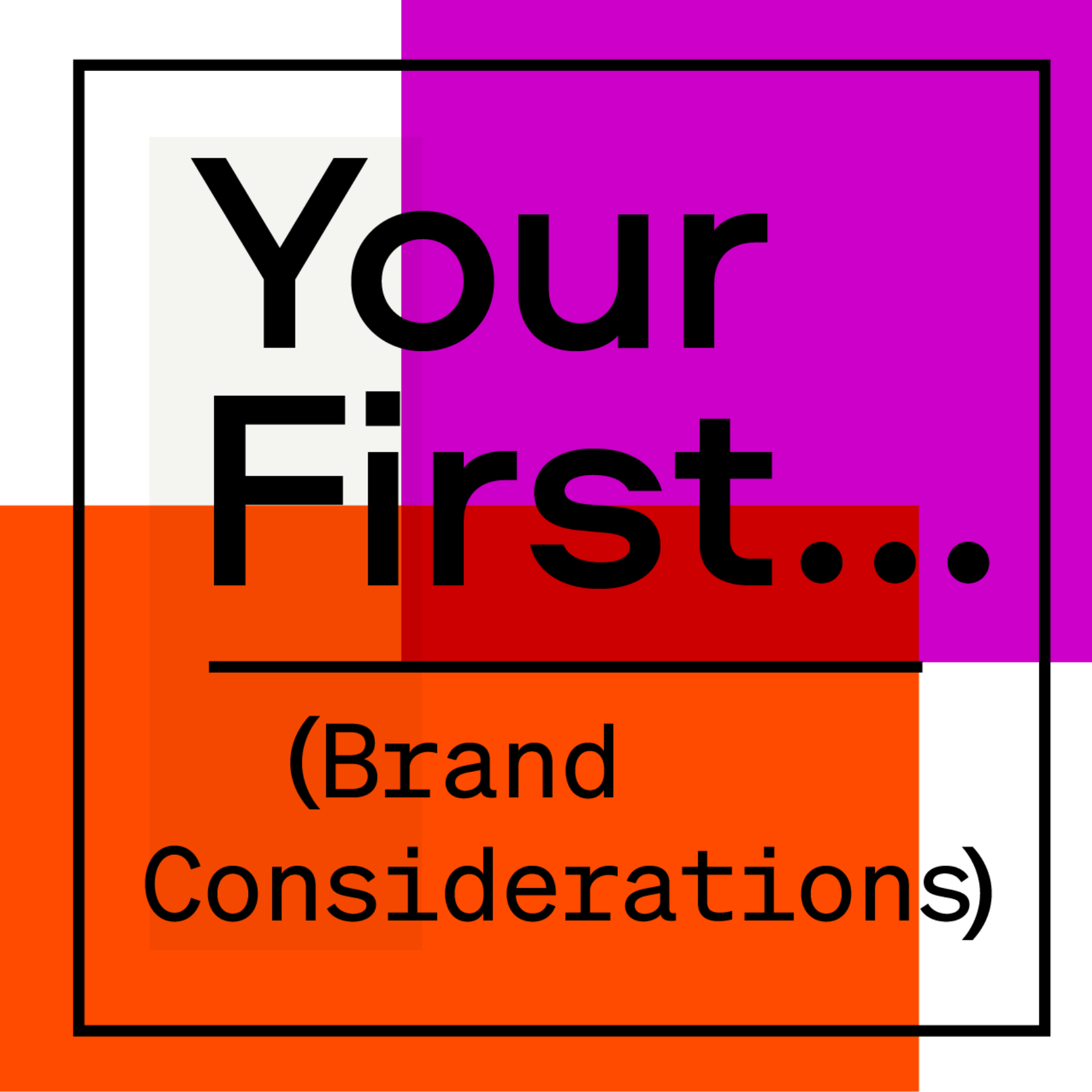 Your First: Brand Considerations – View from Initialized
